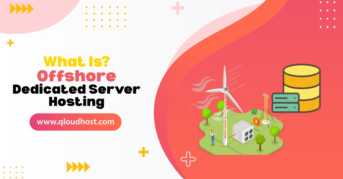What is Offshore Dedicated Server Hosting 2025?– Full Guide