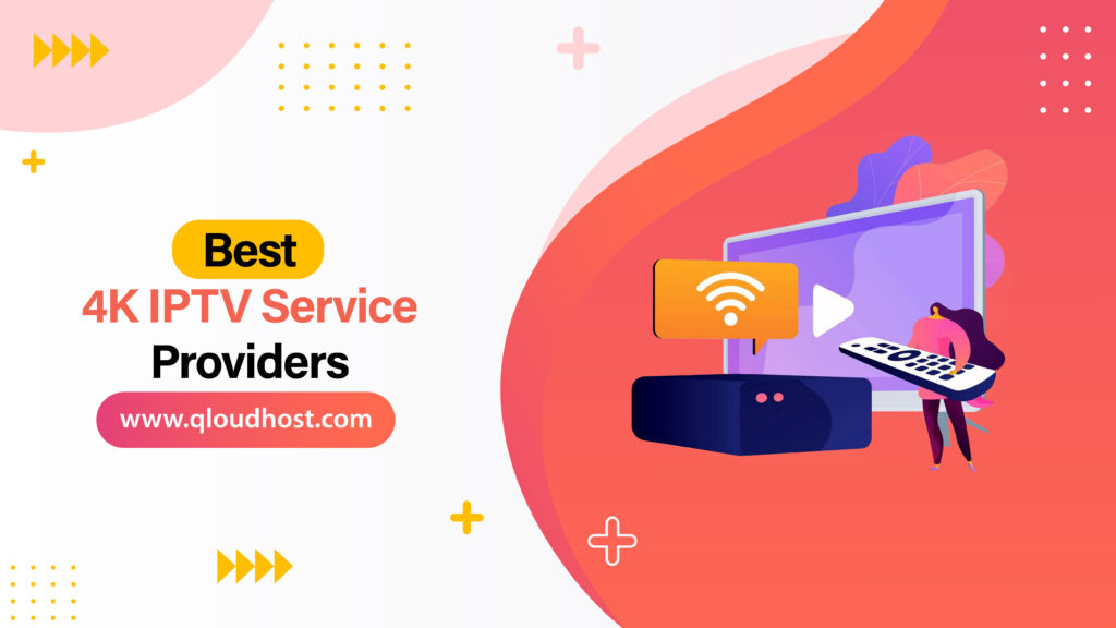 10 Best 4K IPTV Service Providers 2025 - Ultra HD Streaming