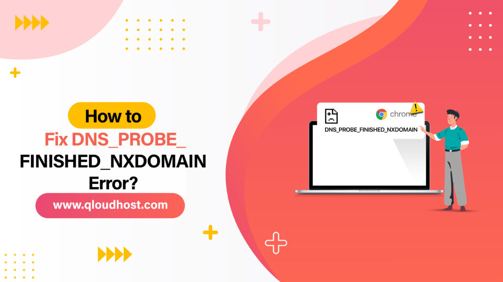 ¿Cómo solucionar el error DNS_PROBE_FINISHED_NXDOMAIN? Guía 2025